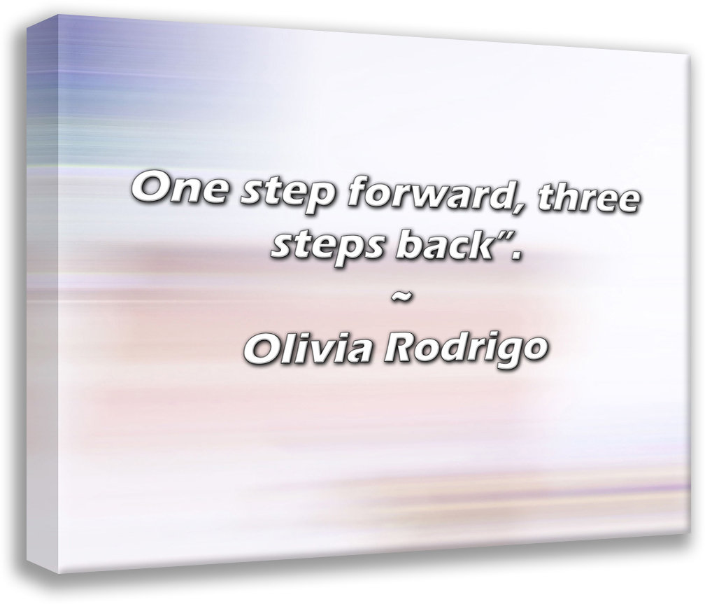 ATX Art Group LLC Olivia Rodrigo Quote: One step forward, three steps ...