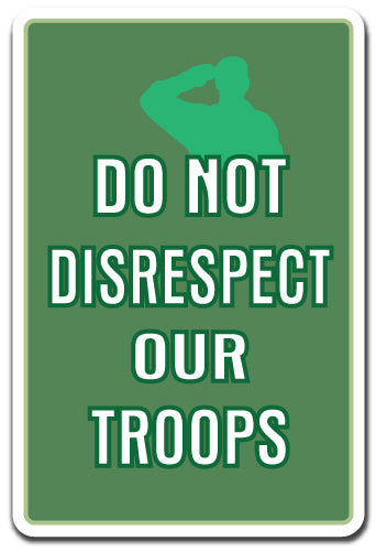 SignMission Do Not Disrespect Troops Sign | Wayfair