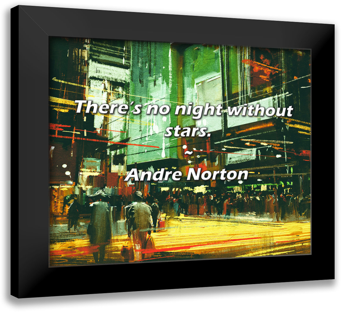 Dakota Fields Andre Norton Quote: There’s no night without stars. | Wayfair