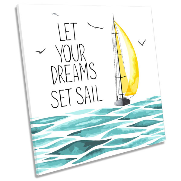Longshore Tides Z0425 Let Your Dreams Set Sail - Wrapped Canvas ...