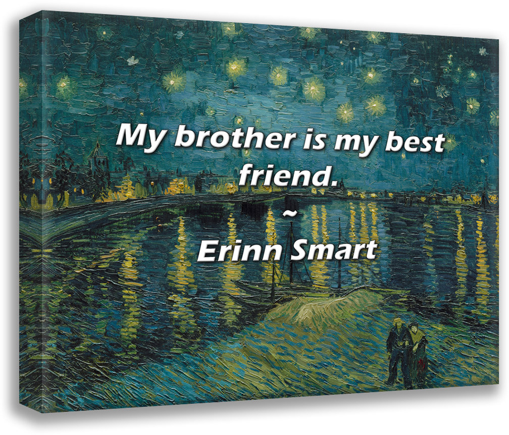 Alcott Hill® Erinn Smart Quote: My brother is my best friend. | Wayfair