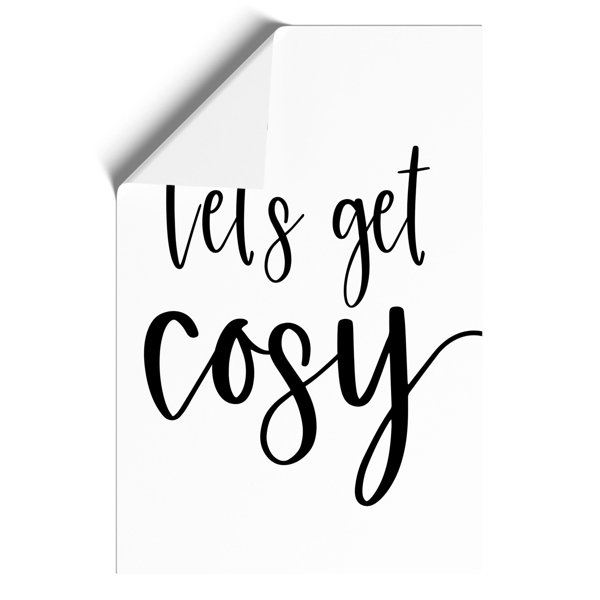 East Urban Home Let's Get Cosy - Unframed Typography | Wayfair.co.uk