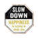 Happy Larry Slow Down Sign | Wayfair.co.uk