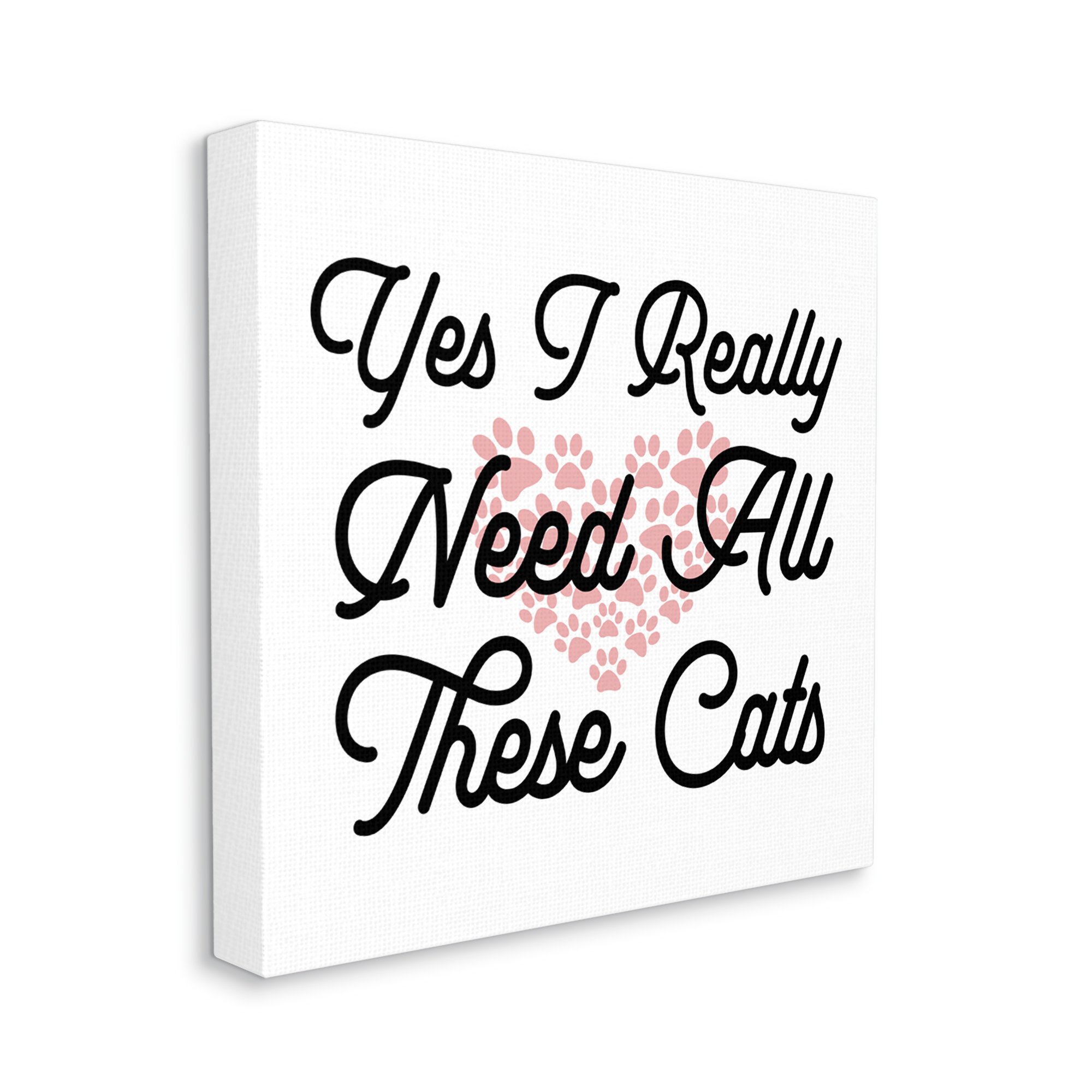 Stupell Industries " Yes I Need These Cats Funny Pet " by Lil' Rue ...