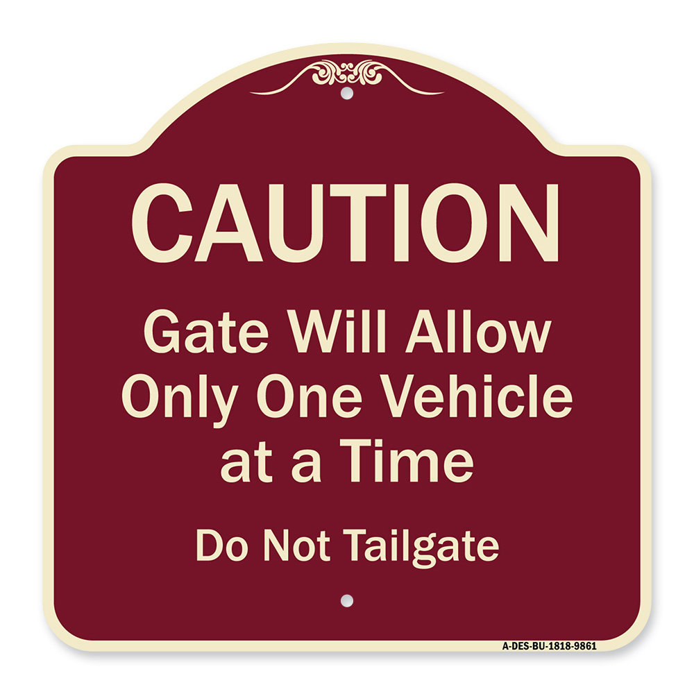 Signmission Designer Series Sign - Caution Gate Will Allow Only One ...