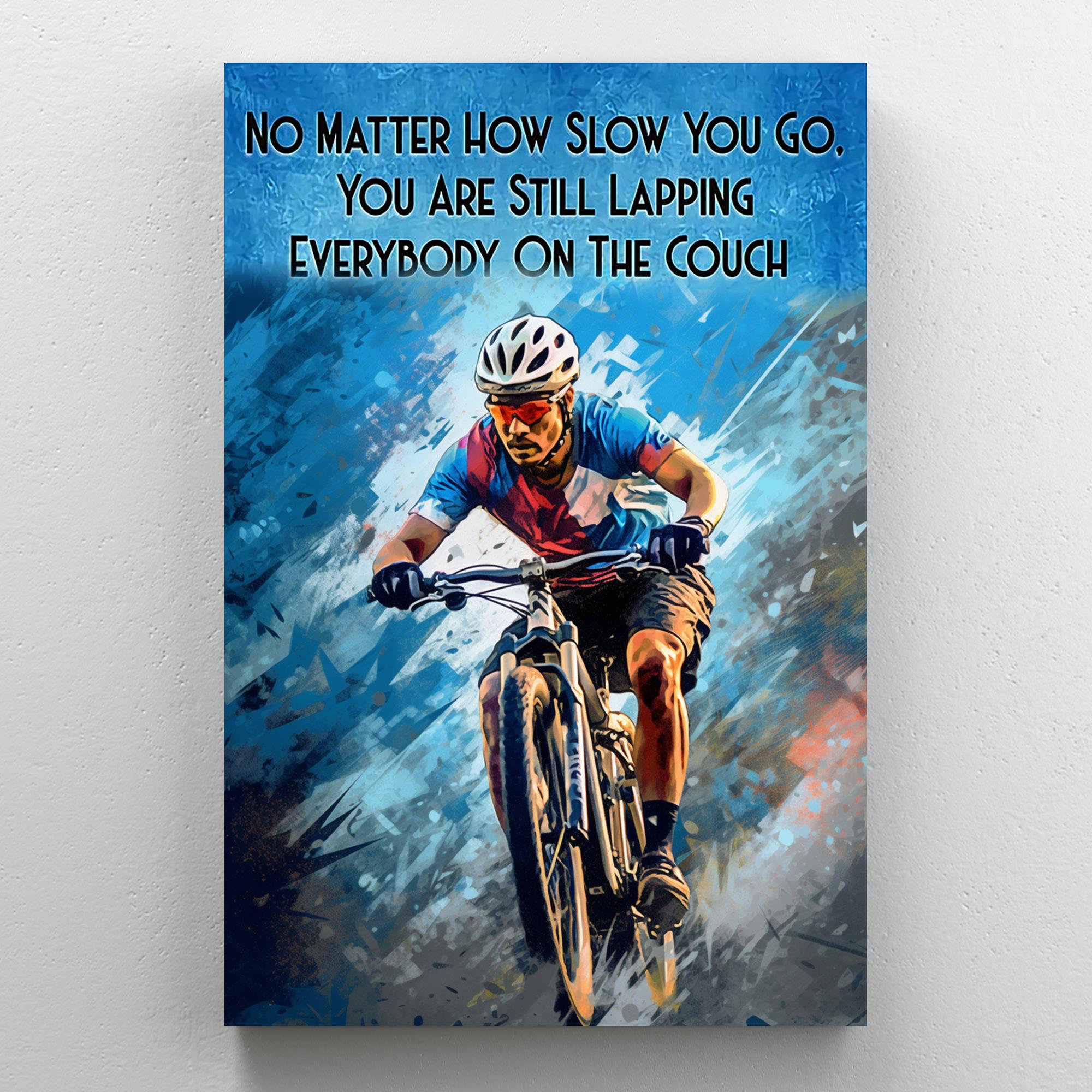 Trinx Cycling No Matter How Slow You Go On Canvas Graphic Art | Wayfair