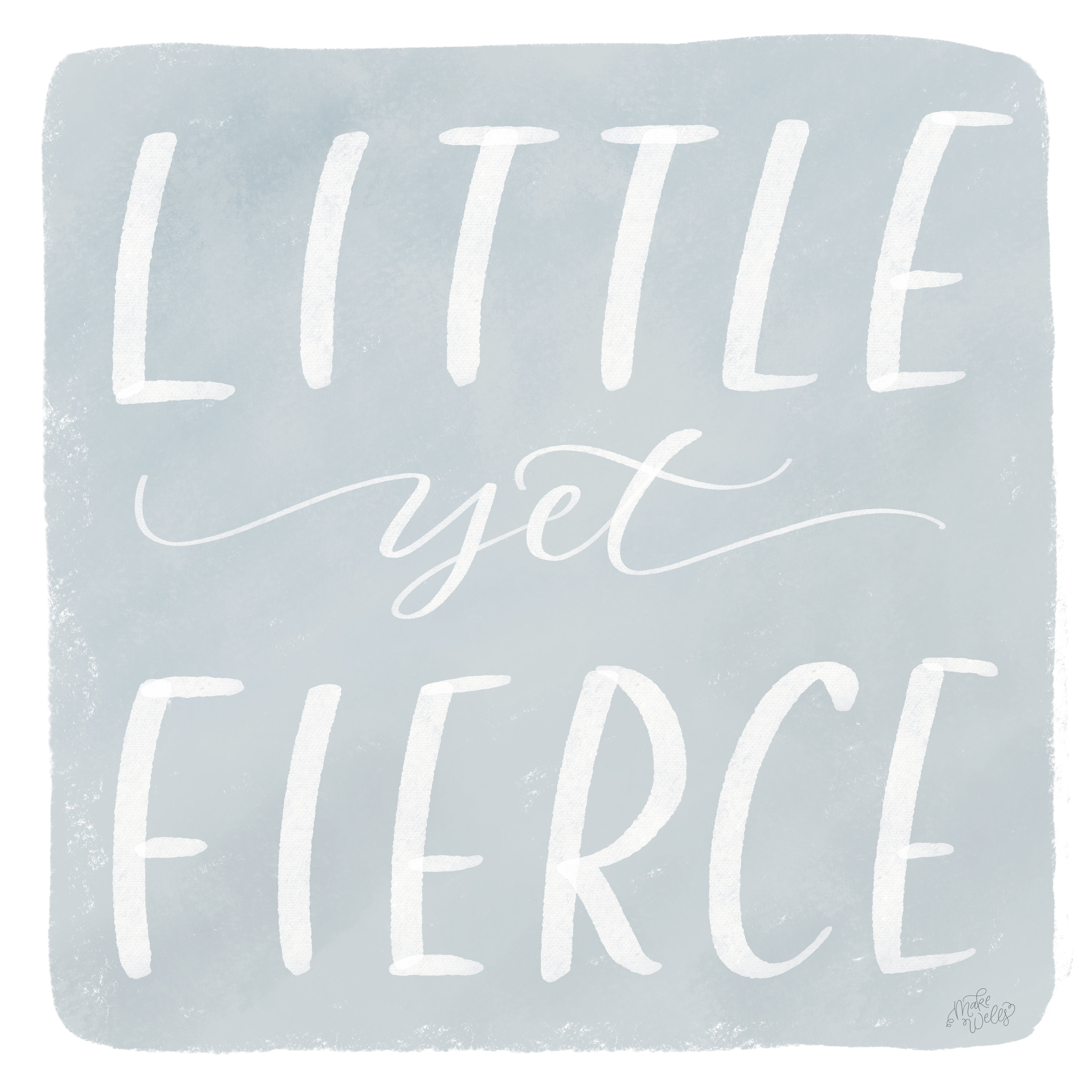 Ebern Designs Little Yet Fierce - Wayfair Canada