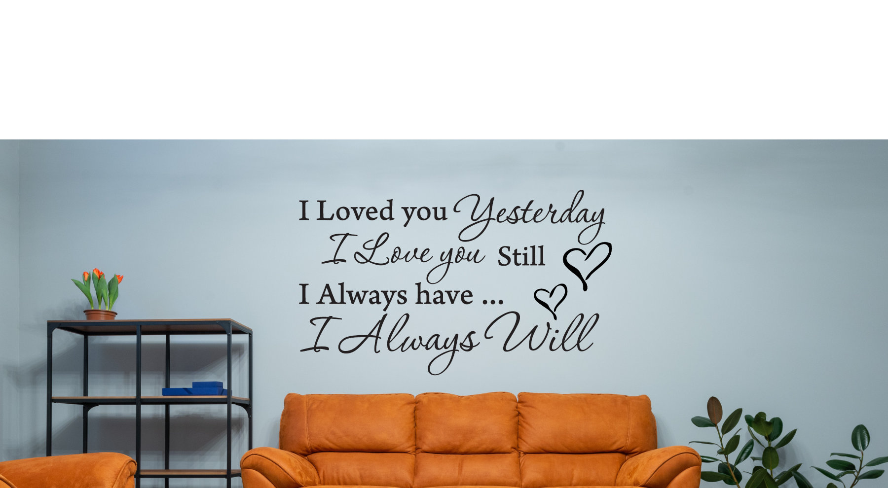 Trinx I Loved You Yesterday I Love You Still Vinyl Wall Art - Timeless ...
