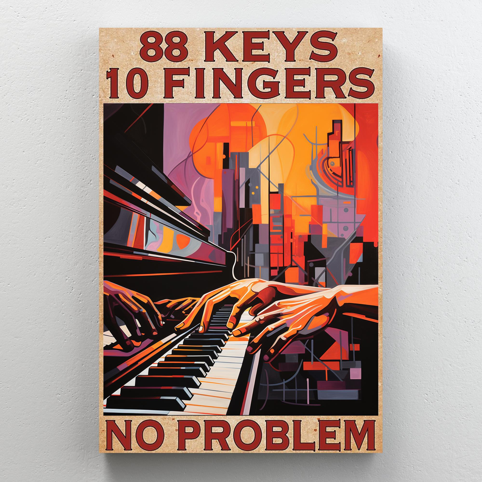 Trinx Jarques 88 Keys 10 Fingers No Problems On Canvas Print | Wayfair
