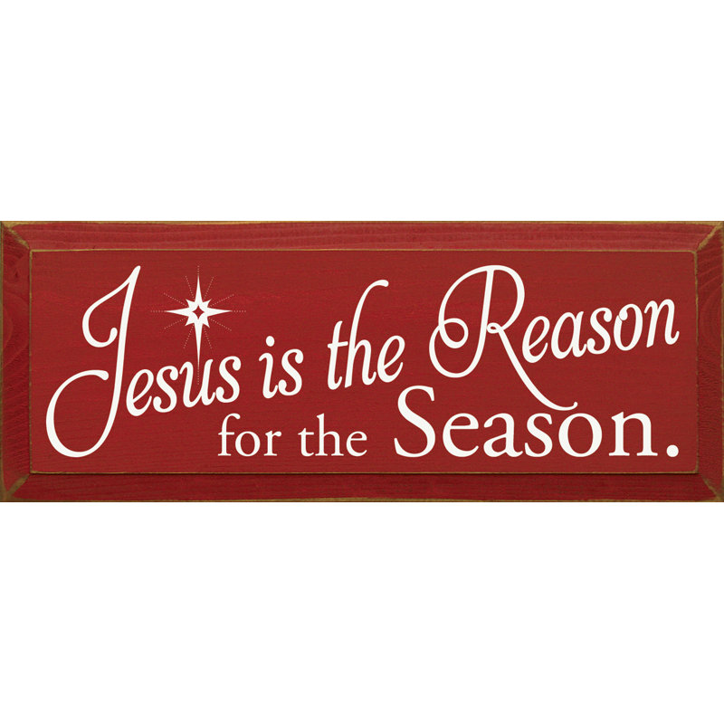 The Holiday Aisle® Jesus is the Reason for The Season Sign | Wayfair