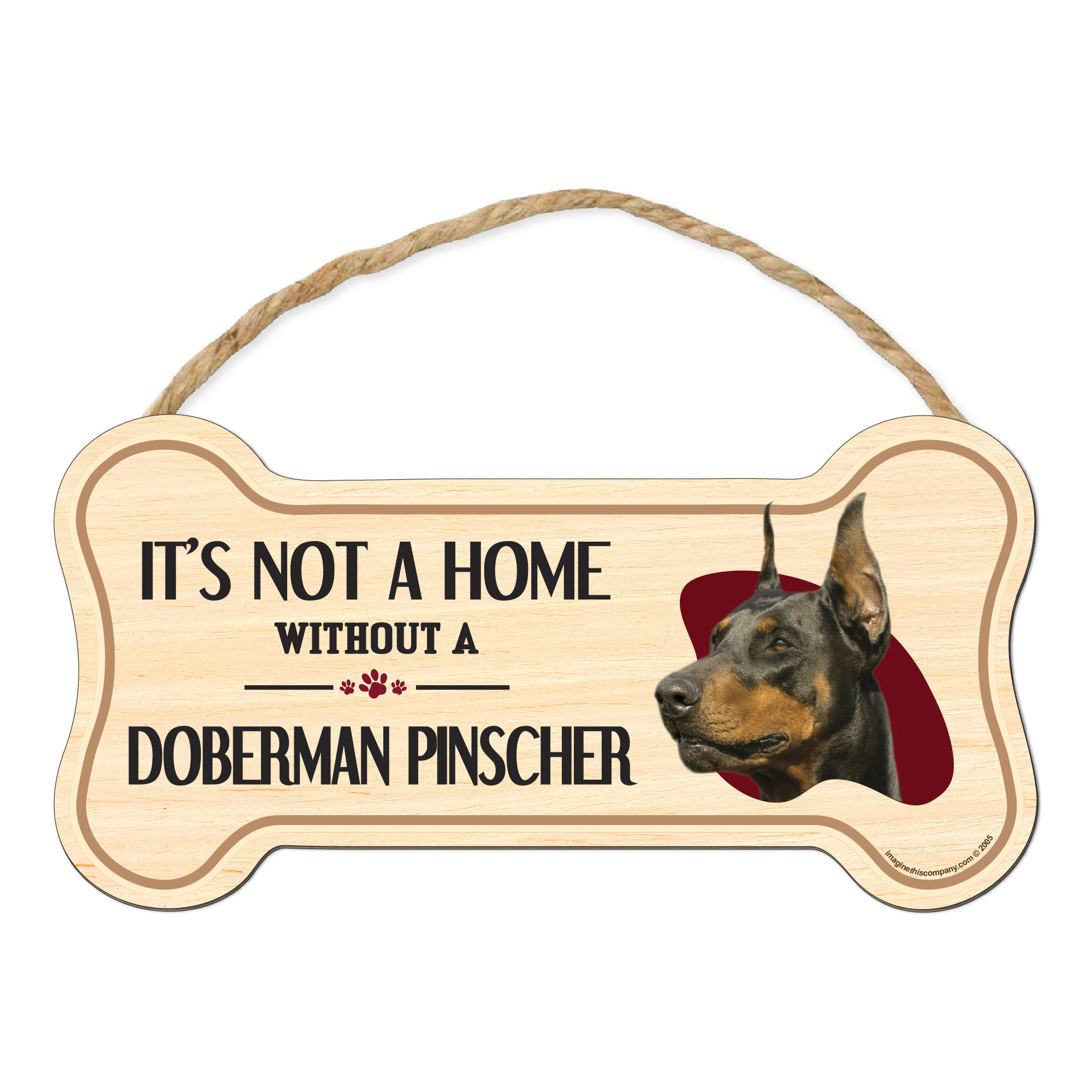 Imagine This Company It's Not a Home without Our Doberman Bone Shaped ...