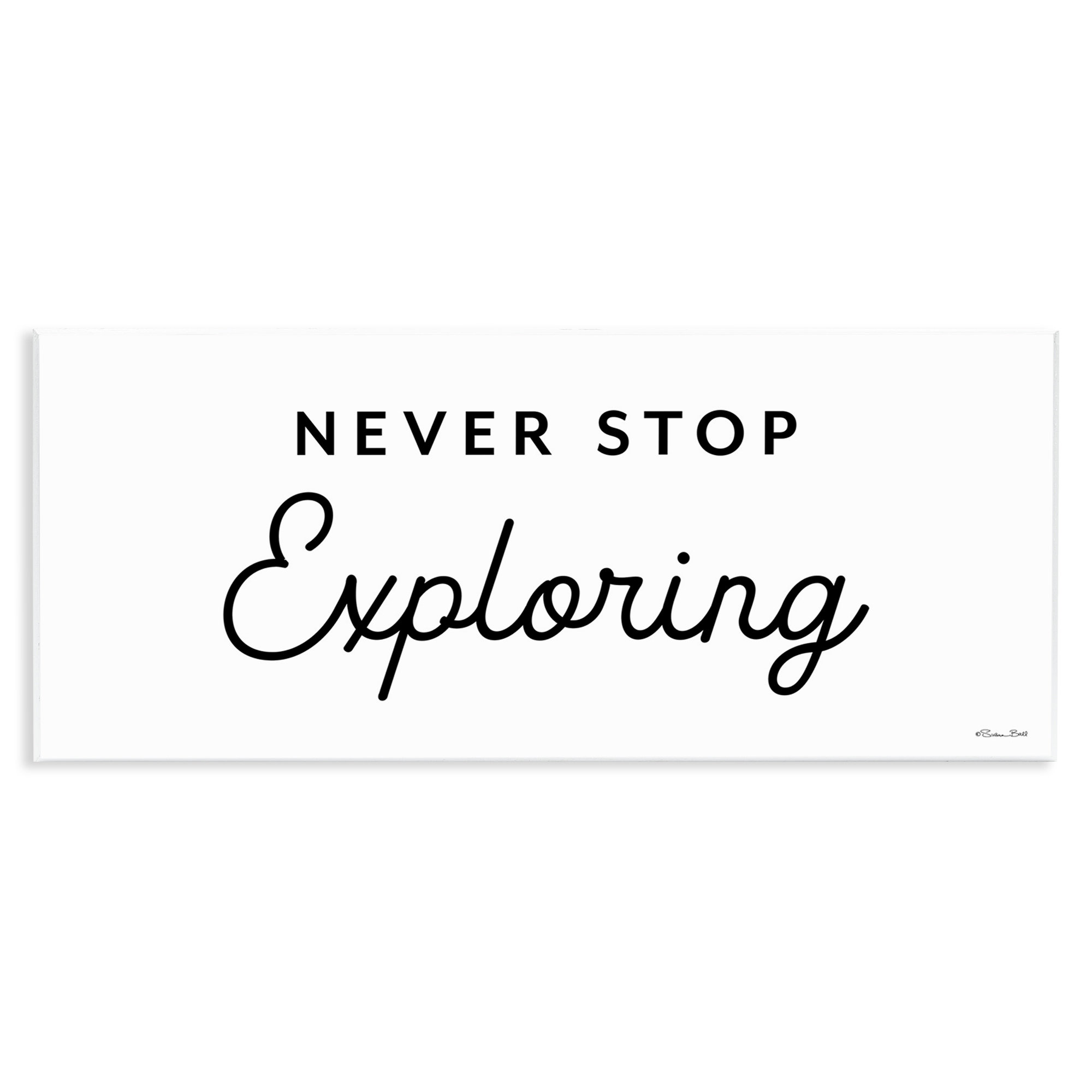 Stupell Industries Never Stop Exploring Wall Plaque Art by Susan Ball | Wayfair