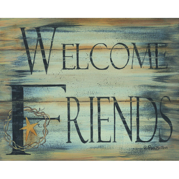 Winston Porter " Welcome Friends " by Pam Britton - Wayfair Canada