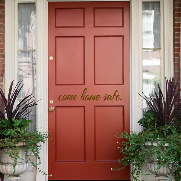 Winston Porter Come Home Safe Door Vinyl Decal Home Decor Entryway ...