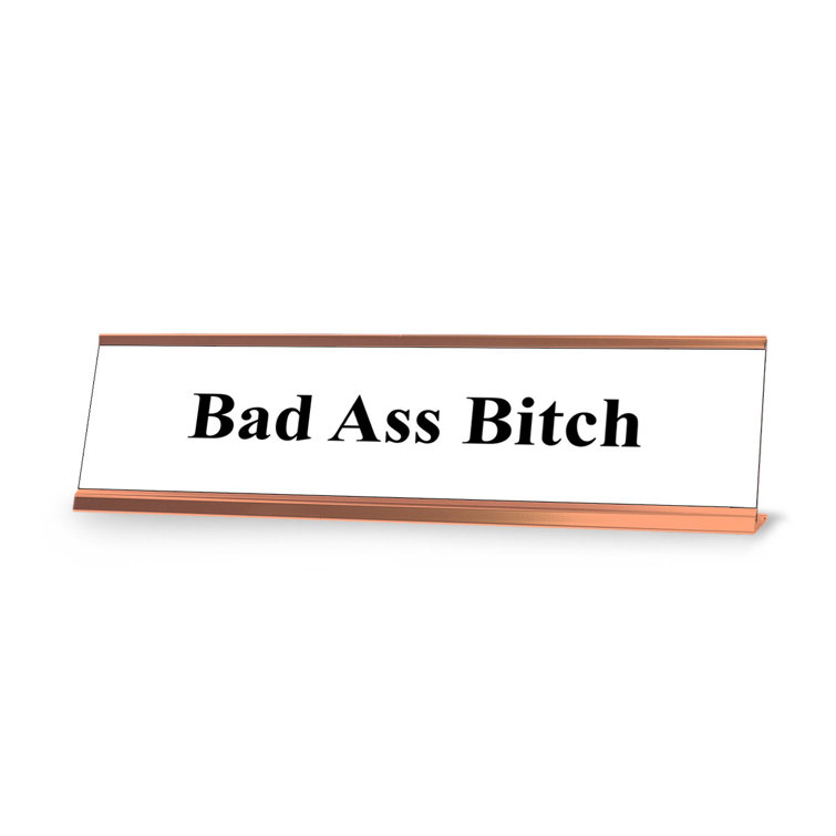 Signs ByLITA Bad Ass Bitch Nameplate Desk Sign | Wayfair