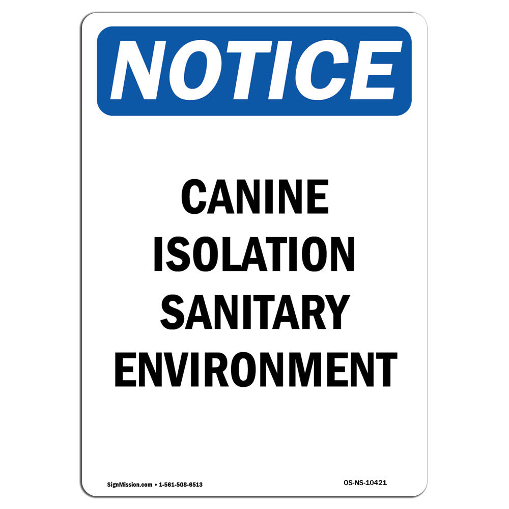 SignMission OSHA Notice - Canine Isolation Sanitary Environment Sign ...
