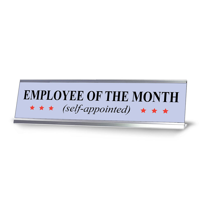 Signs ByLITA Self-Appointed Employee of the Month Desk Sign | Wayfair