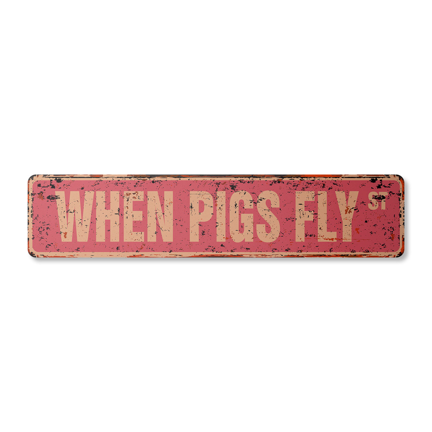 SignMission When Pigs Fly Street Sign Heavy Duty Plastic 4" X 18" | Wayfair