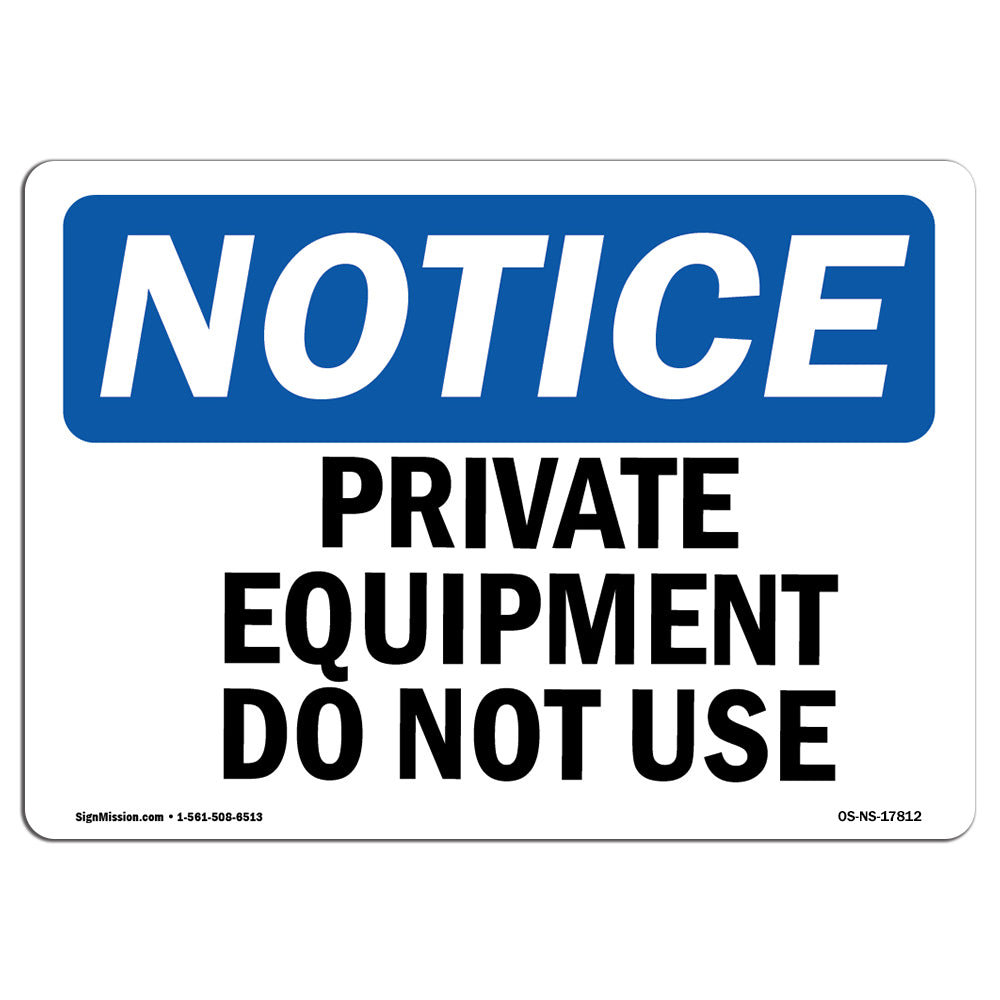 SignMission OSHA Notice - Private Equipment Do Not Use Sign | Heavy ...