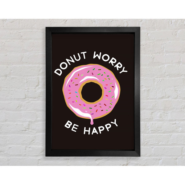 Happy Larry Donut Worry Be Happy Framed Print | Wayfair.co.uk