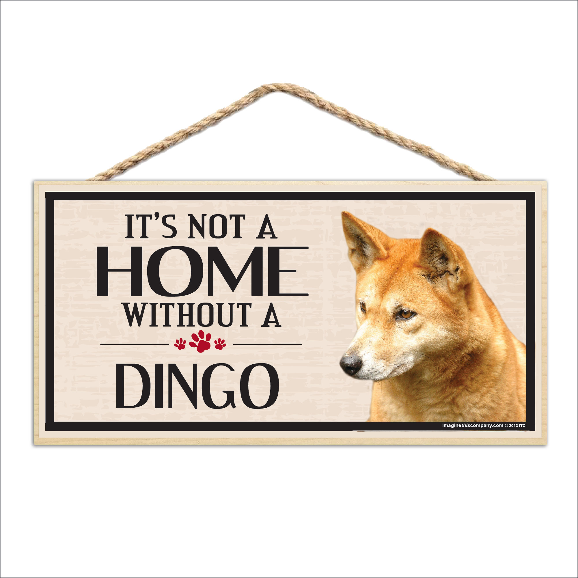 Imagine This Company It's Not a Home without Our Dingo Wood Sign | Wayfair