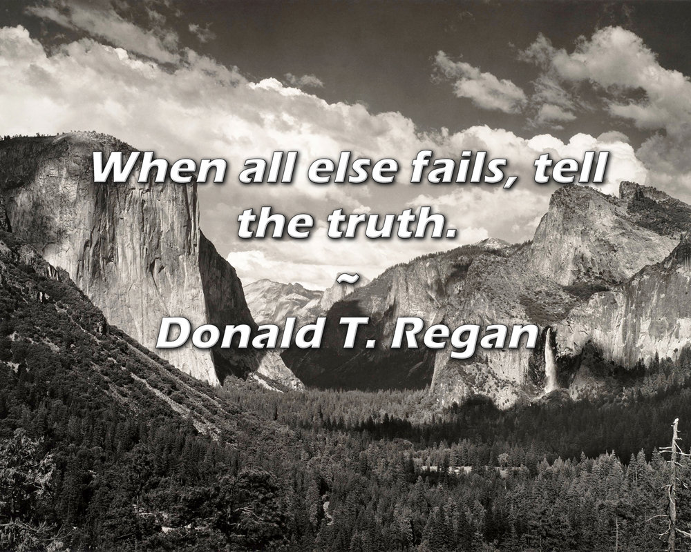 Trinx Donald T. Regan Quote: When all else fails, tell the truth. | Wayfair