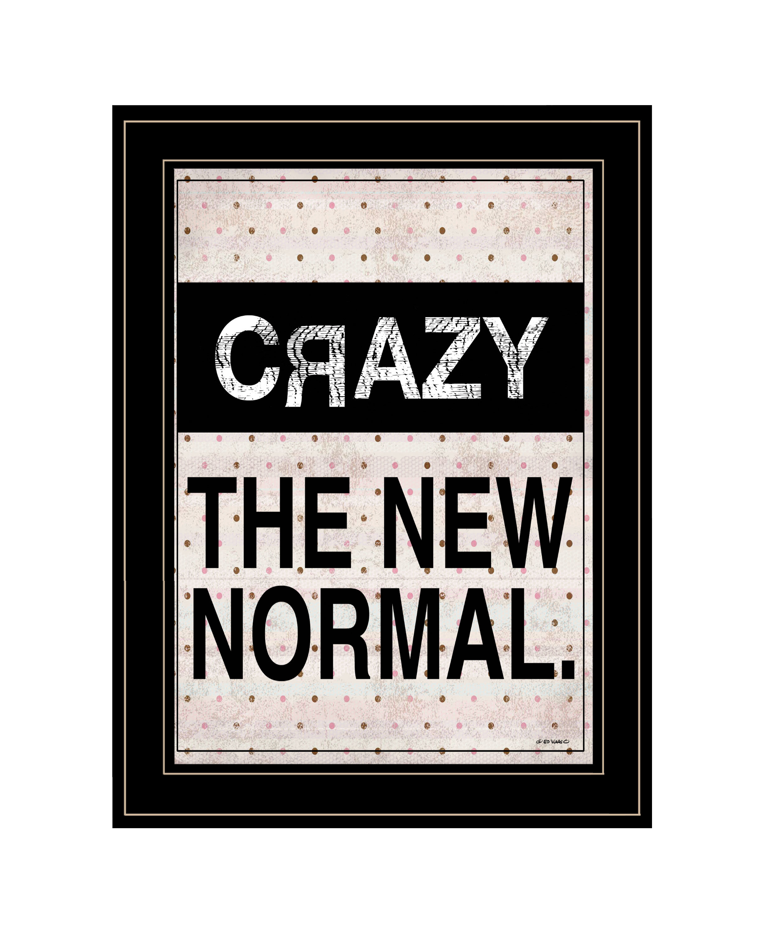 Trinx Crazy The New Normal Framed Wall Art for Living Room, Home Wall ...