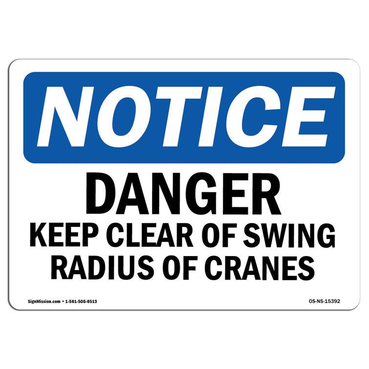 SignMission OSHA Notice - NOTICE Danger Keep Clear Of Swing Radius Of ...
