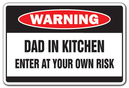 SignMission Dad in Kitchen Warning Decal | Wayfair