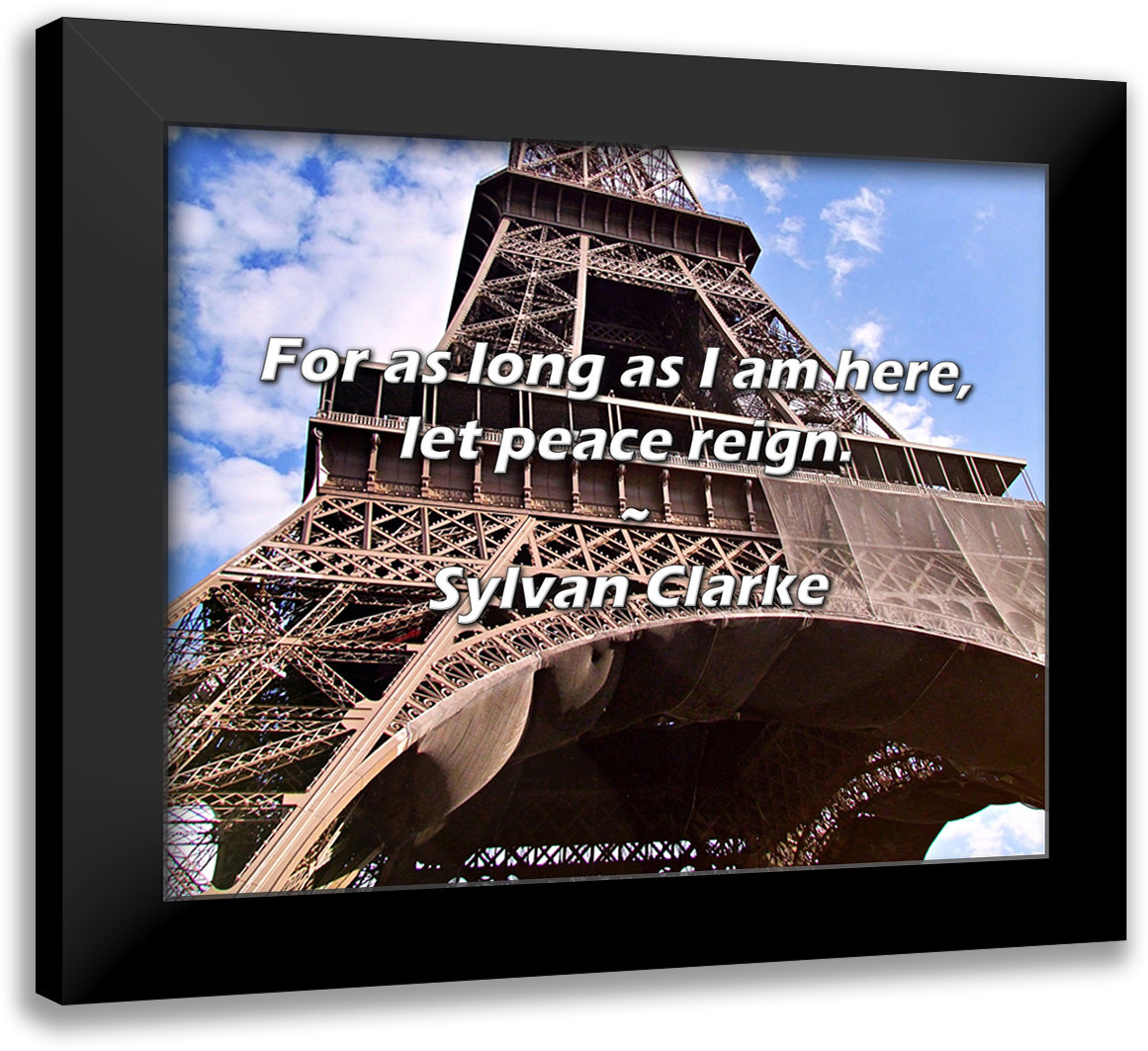 Trinx Sylvan Clarke Quote: For as long as I am here, let peace reign ...