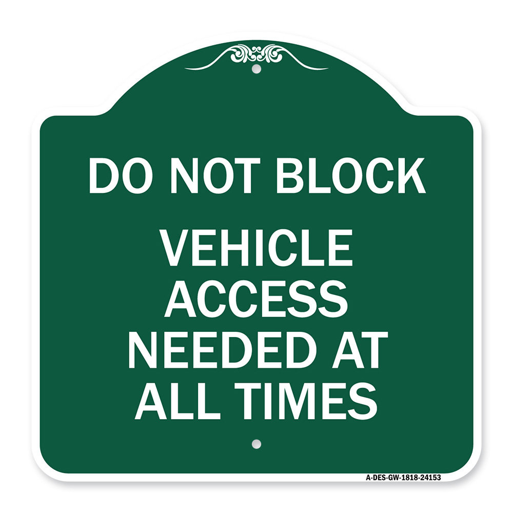 Signmission Designer Series Sign - Do Not Block, Vehicle Access Needed ...