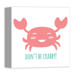 Zoomie Kids Jered 'Don't Be Crabby' Canvas Art | Wayfair