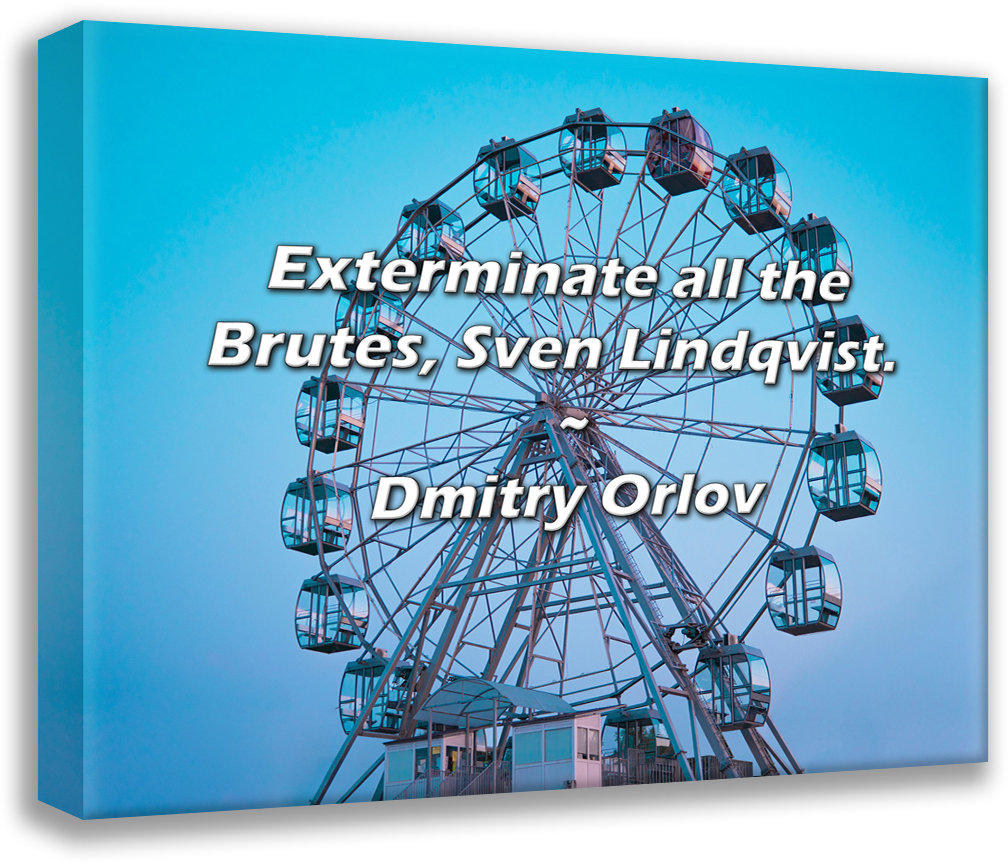 Ivy Bronx Dmitry Orlov Quote: Exterminate all the Brutes, Sven ...