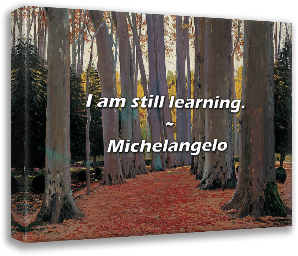 Astoria Grand Artsy Quote "I am still learning." By Michelangelo ...