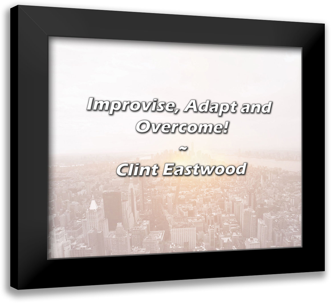 Trinx Clint Eastwood Quote: Improvise, Adapt and Overcome! | Wayfair