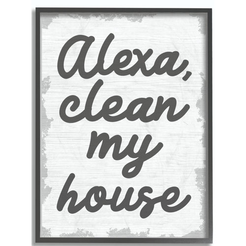 Ebern Designs Alexa Clean My House Funny Family Home Neutral Grey Word ...