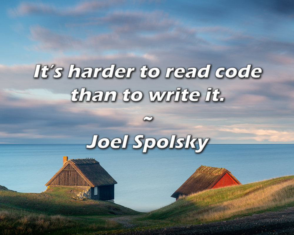 Trinx Joel Spolsky Quote: It’s harder to read code than to write it. | Wayfair