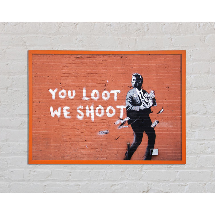 Happy Larry You Loot We Shoot - Single Picture Frame Art Prints ...