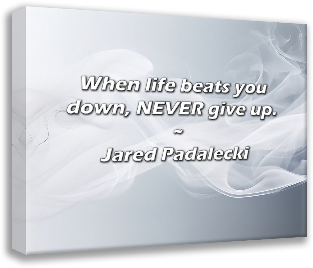 Ivy Bronx Jared Padalecki Quote: When life beats you down, NEVER give ...