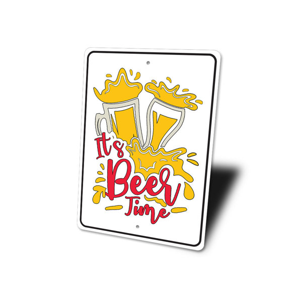 Lizton Sign Shop, Inc It's Beer Time Aluminum Sign | Wayfair