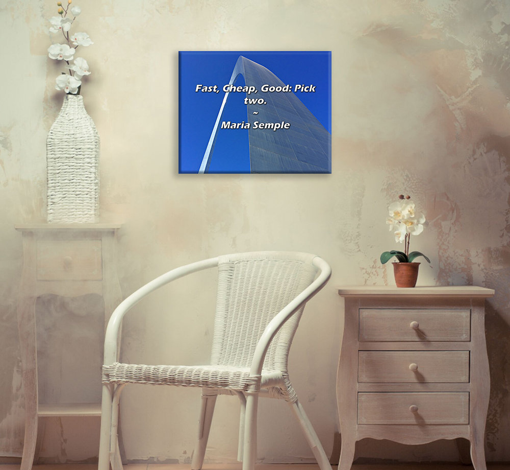 Astoria Grand Artsy Quote "Fast, Cheap, Good: Pick two." By Maria ...