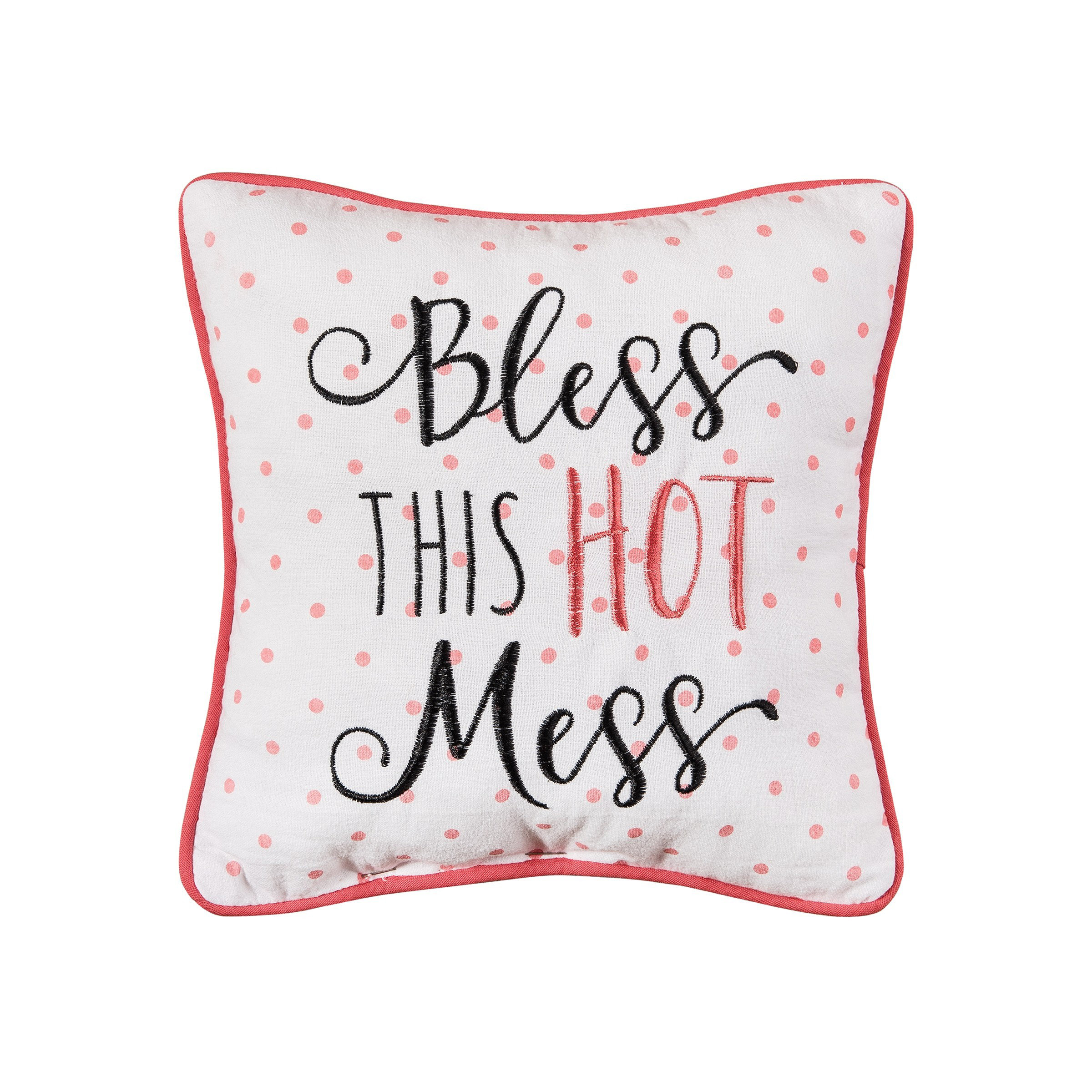 C&F Home Bless This Hot Mess Printed and Embroidered Throw Pillow | Wayfair