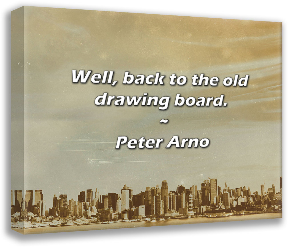 Trinx Peter Arno Quote: Well, back to the old drawing board. | Wayfair