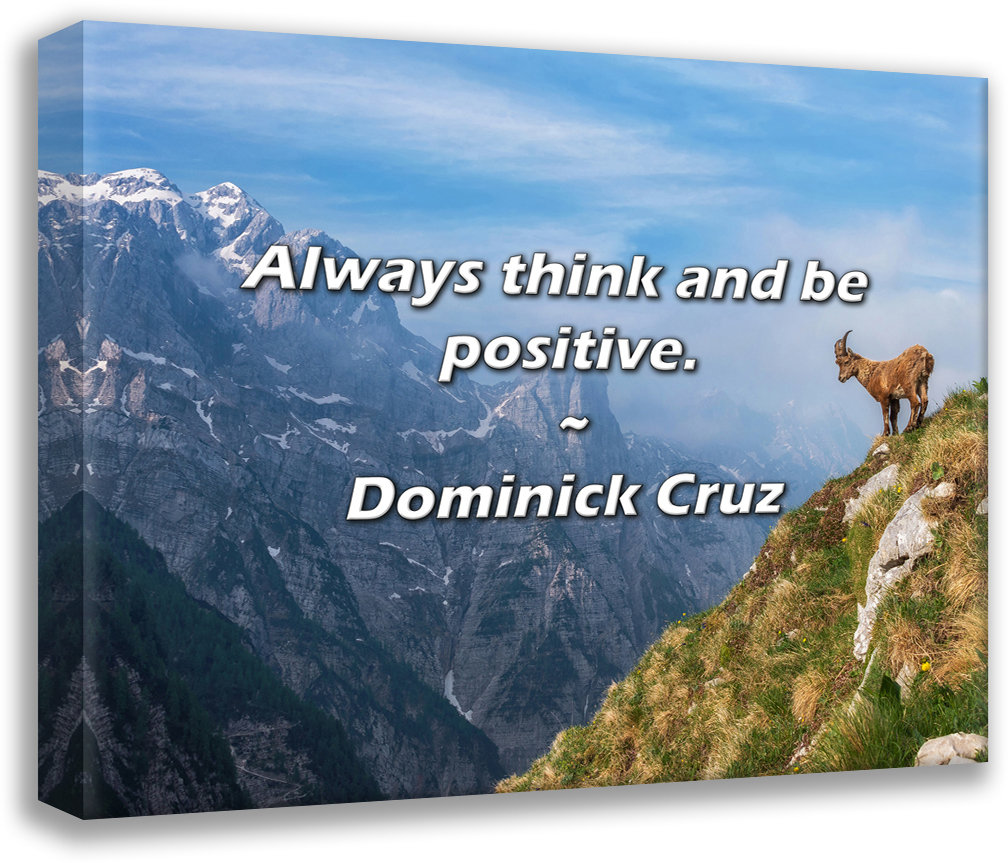 Ivy Bronx Dominick Cruz Quote: Always think and be positive. | Wayfair