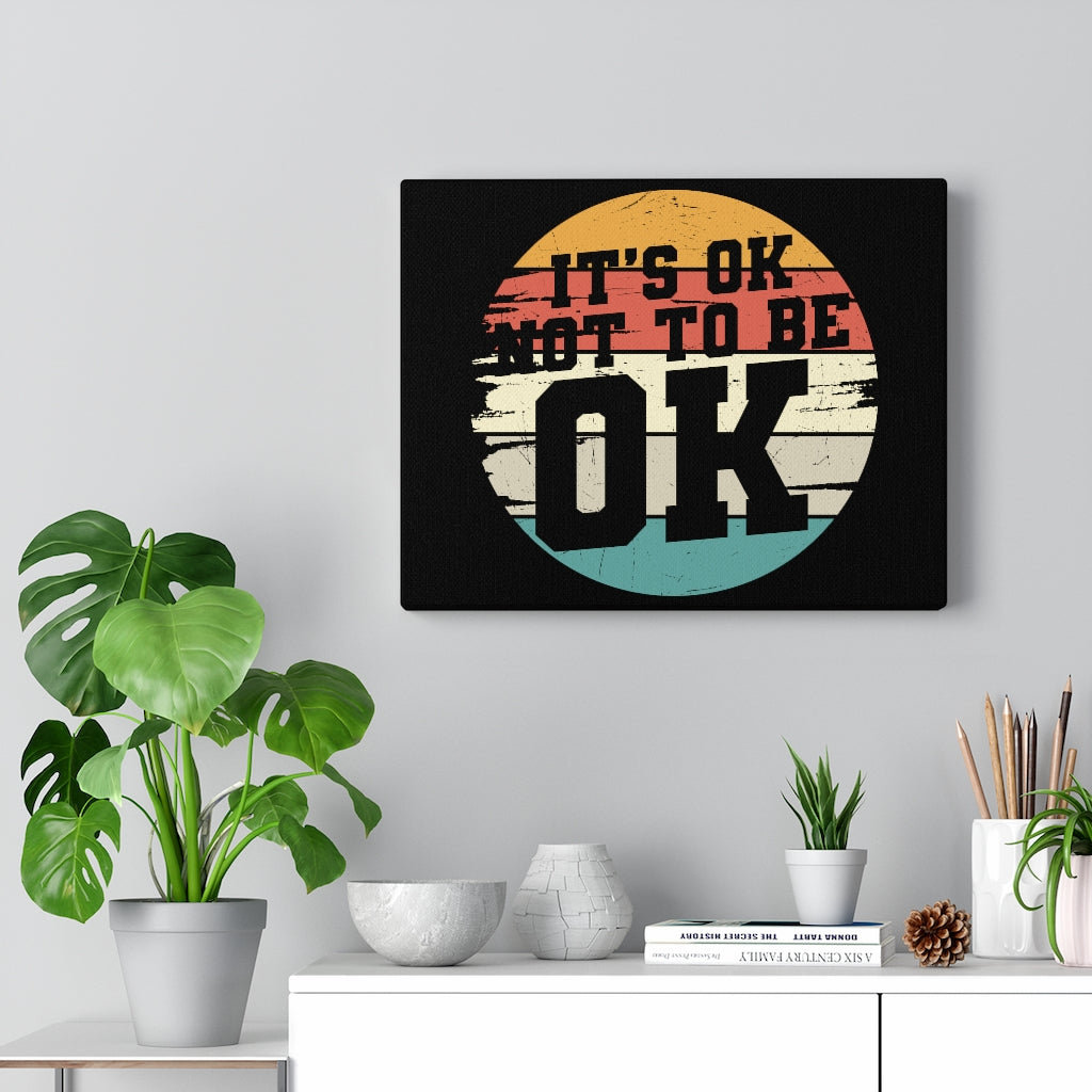 Trinx Inspirational Quote Canvas It''s Ok Not To Be Ok Wall Art ...