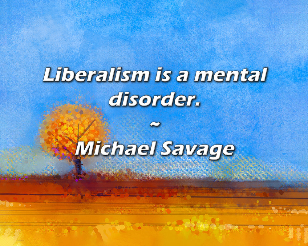 Ivy Bronx Artsy Quote "Liberalism is a mental disorder." By Michael ...