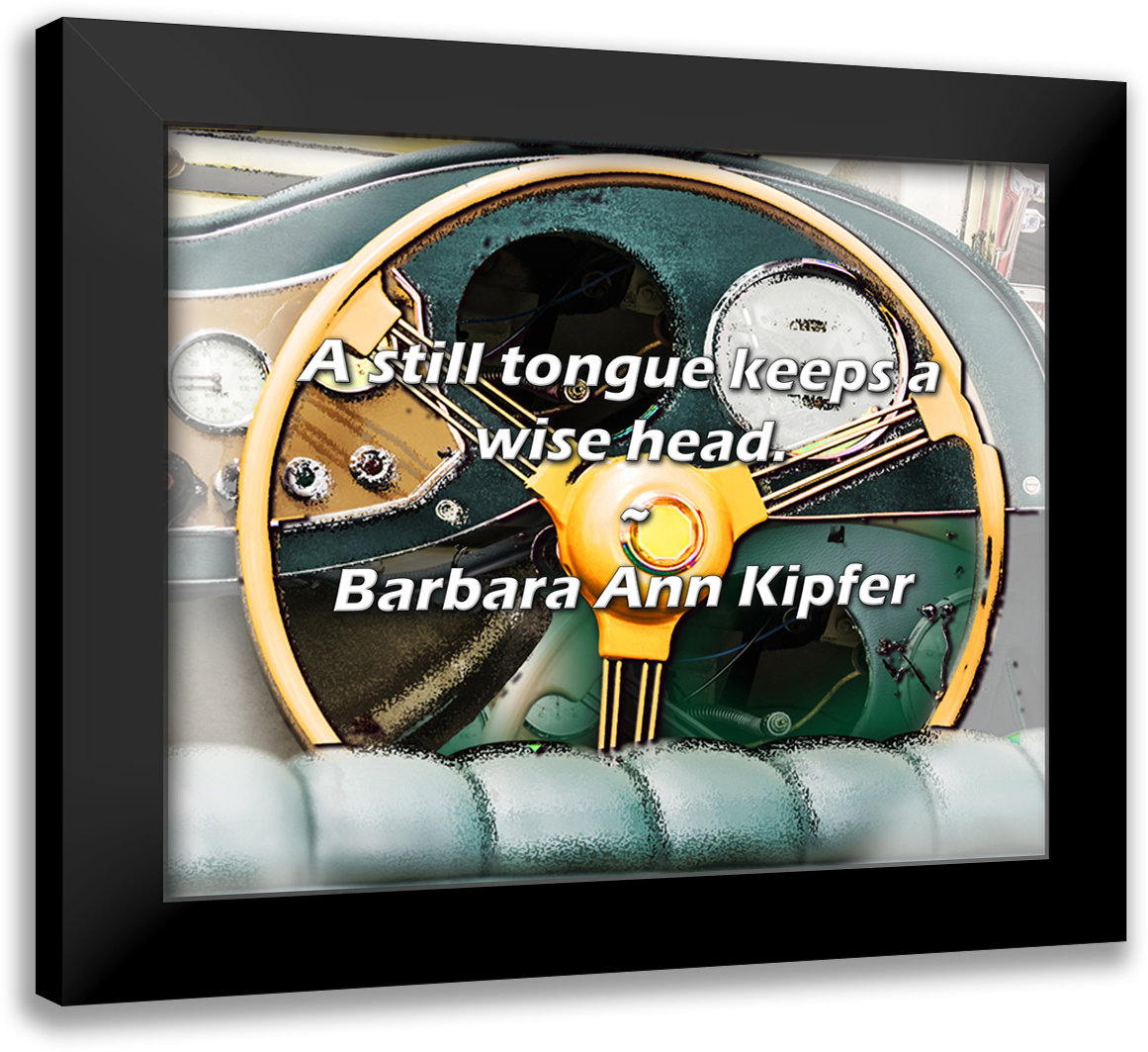 Trinx Barbara Ann Kipfer Quote: A still tongue keeps a wise head. | Wayfair
