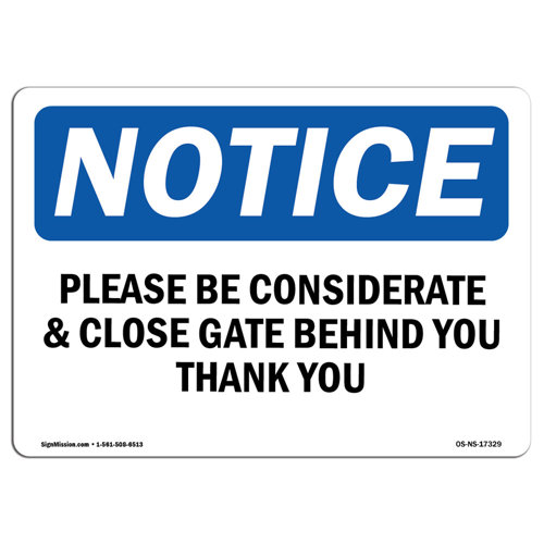 SignMission Notice Please Be Considerate & Close Gate Behind Sign | Wayfair