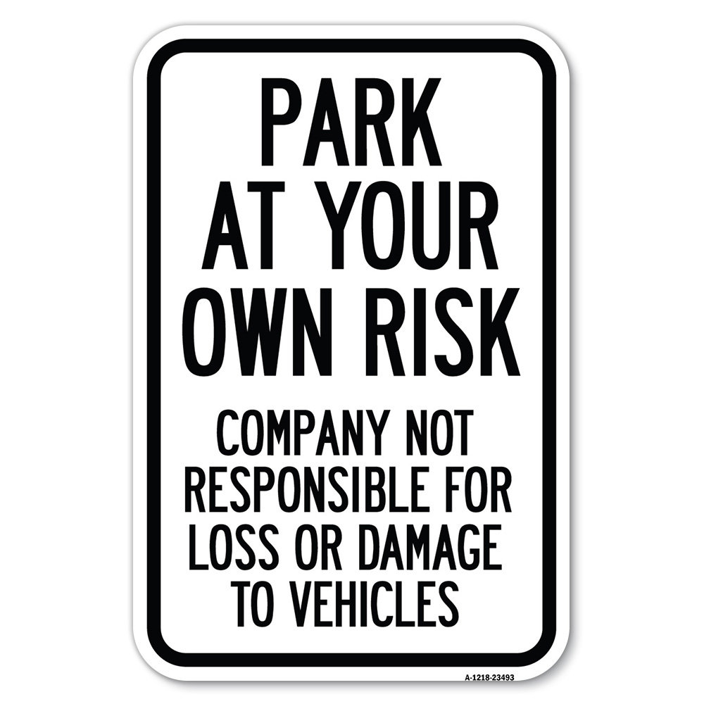 SignMission Park At Your Own Risk Company Not Responsible For Loss Or ...