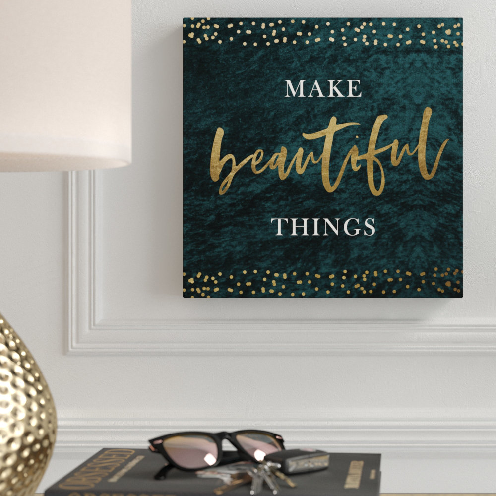 Trule Make Beautiful Things Gold by Oliver Gal - Textual Art Print ...